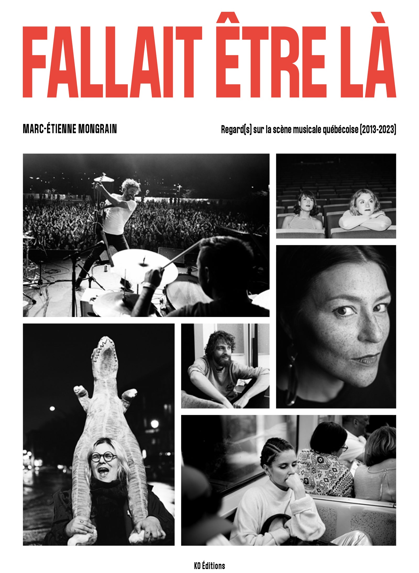 Fallait être là | Photographie | Musique québécoise – KO Média